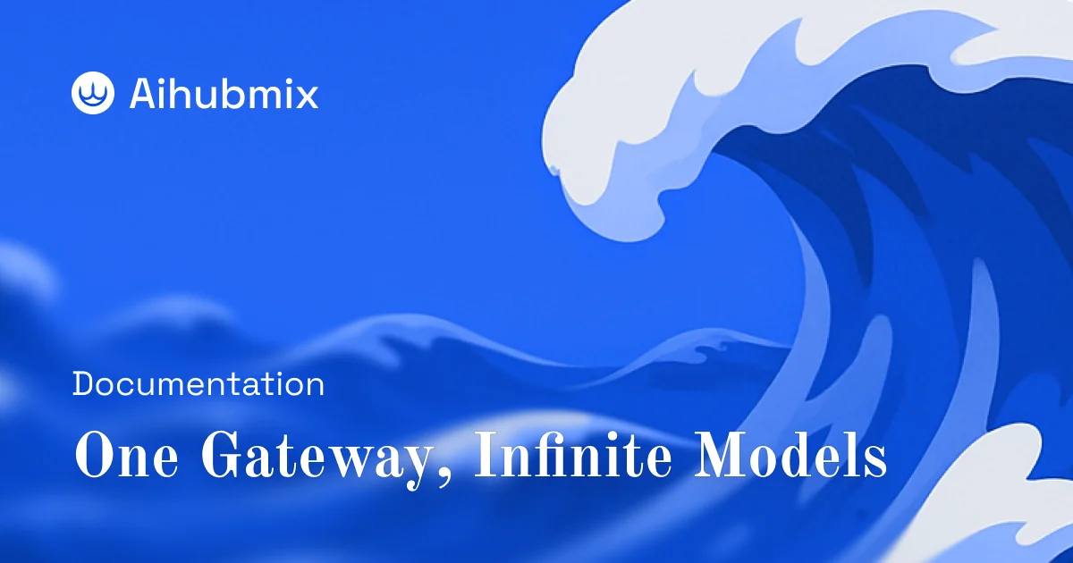 AiHubMix Documentation Hub